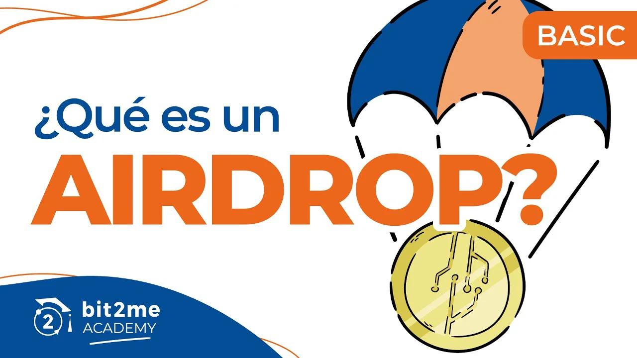 🎓 ¿QUÉ es un AIRDROP de criptomonedas? - Bit2Me Academy