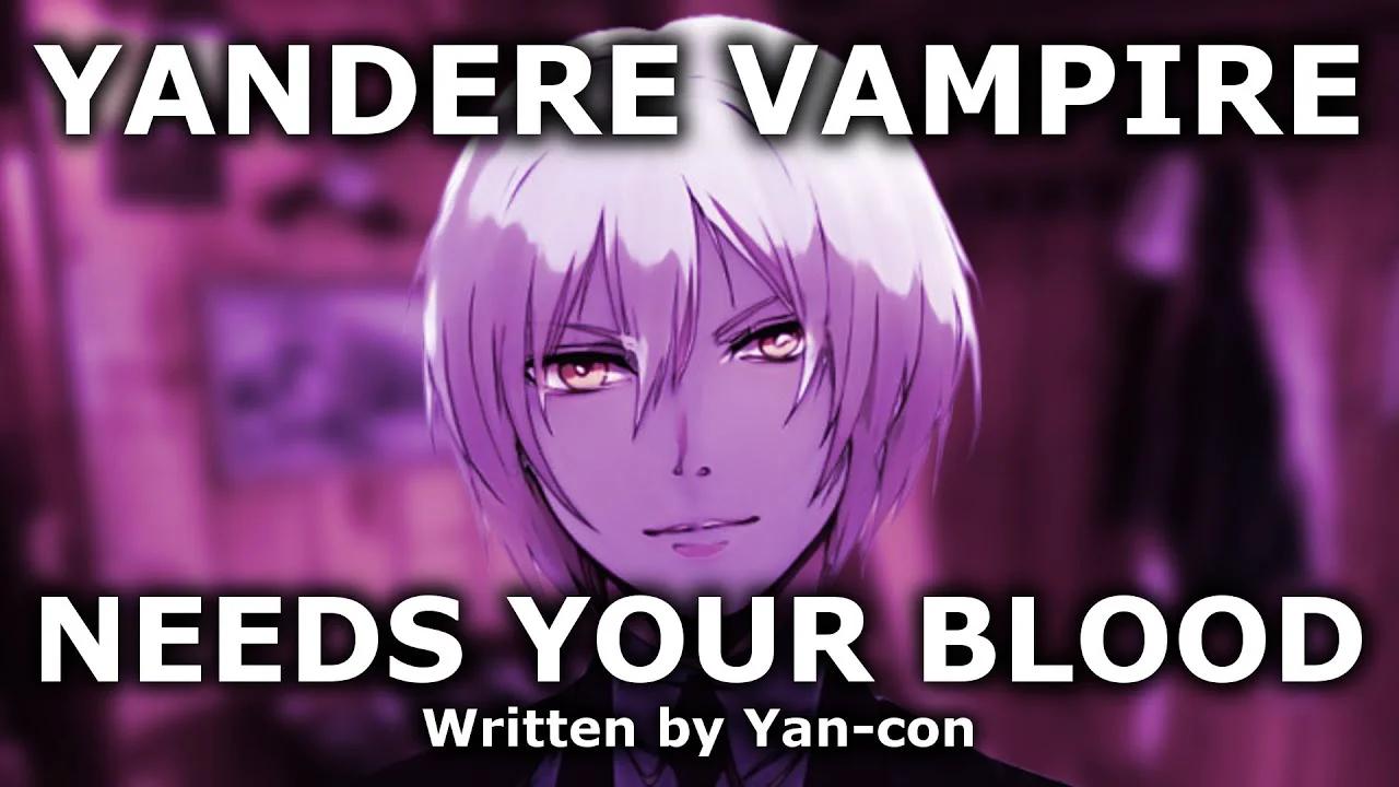 Yandere Vampire Can ONLY Drink YOUR Blood (M4A ASMR roleplay)