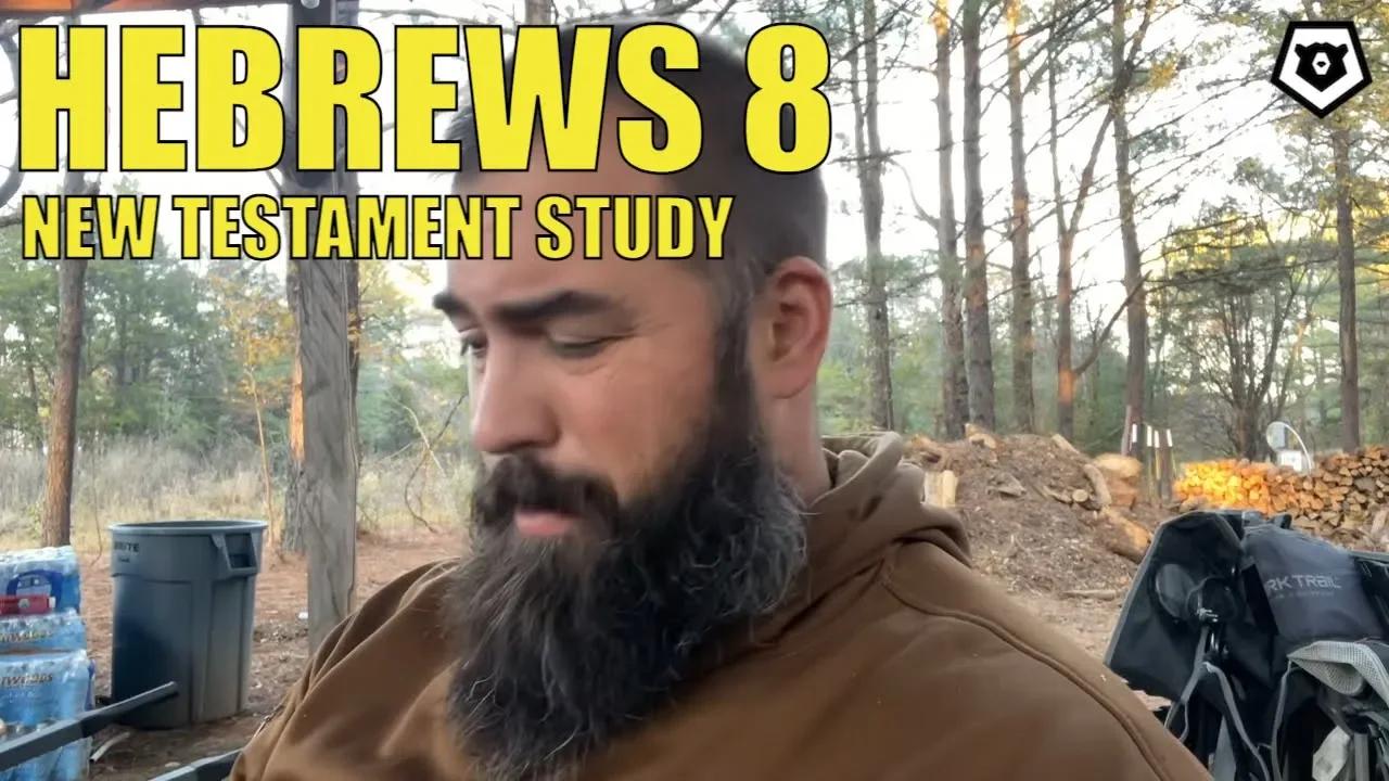The New Covenant - Hebrews 8 - New Testament Bible Study