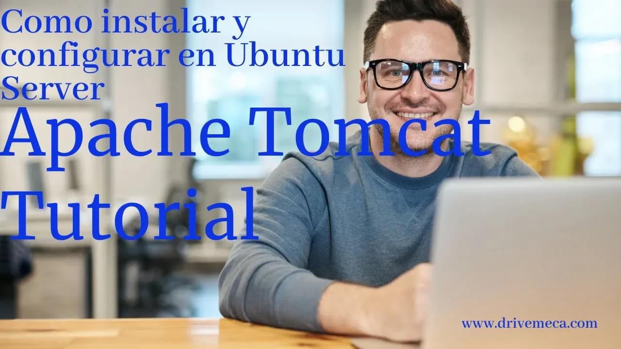 Apache Tomcat Tutorial - Como instalar y configurar en Ubuntu Server