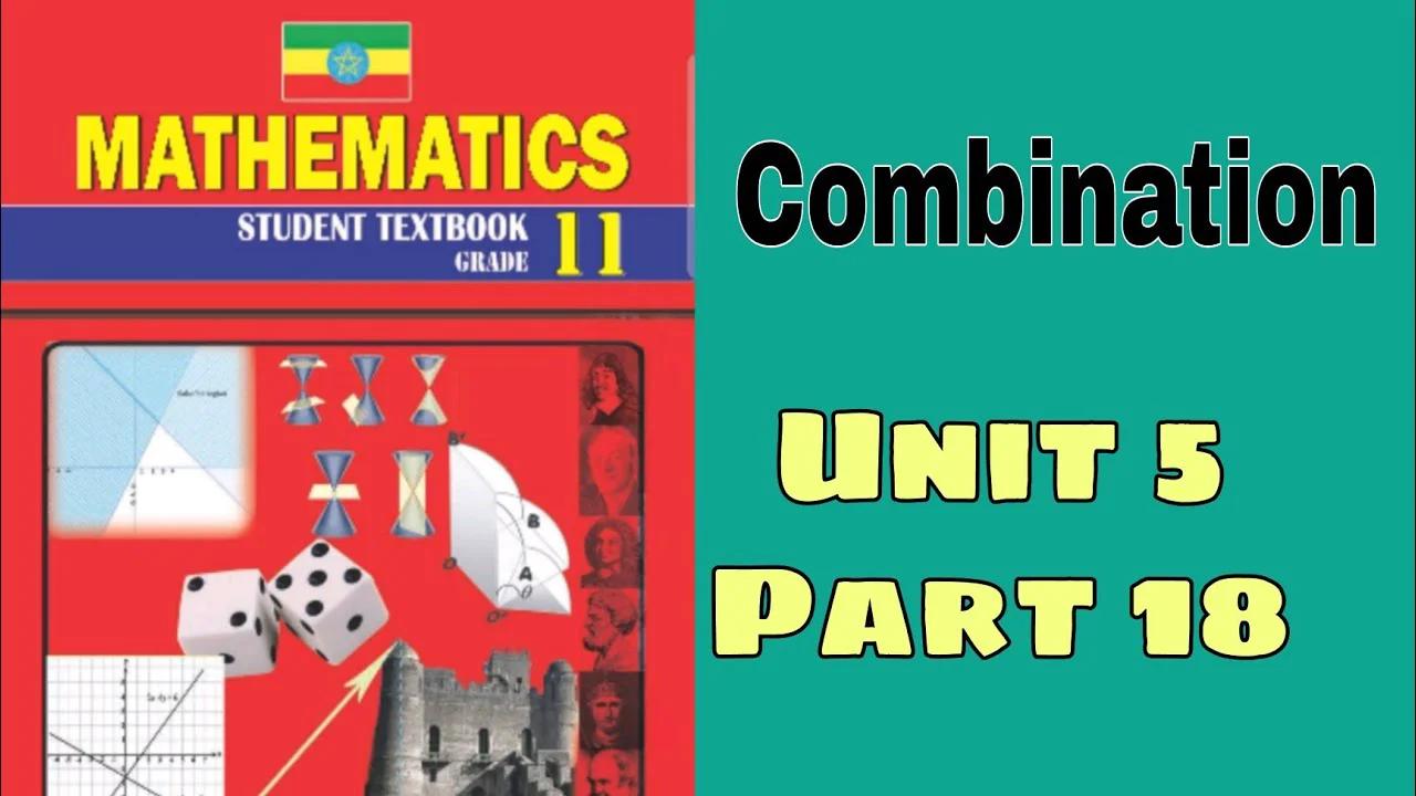 Ethiopian Grade 11 Maths Unit 5 P 18 Combination