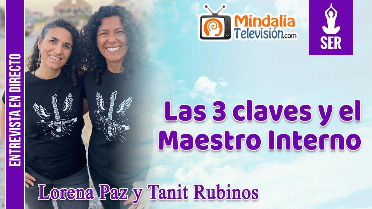 Las 3 claves y el Maestro Interno. Entrevista a Lorena Paz y Tanit Rubinos