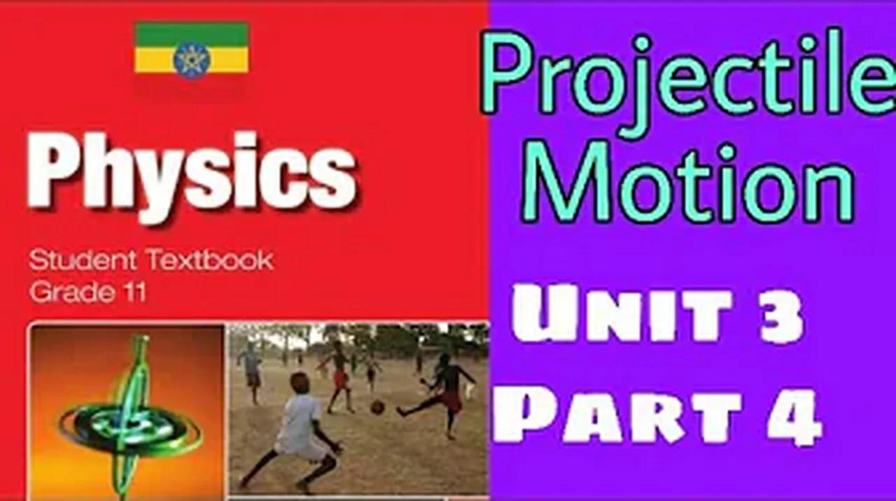 Ethiopian Grade 11 Physics Unit_3 p_ 4 Projectiles