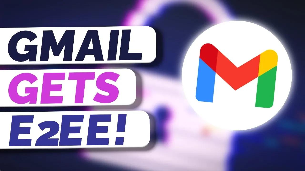 Gmail is Getting E2EE! - SR114
