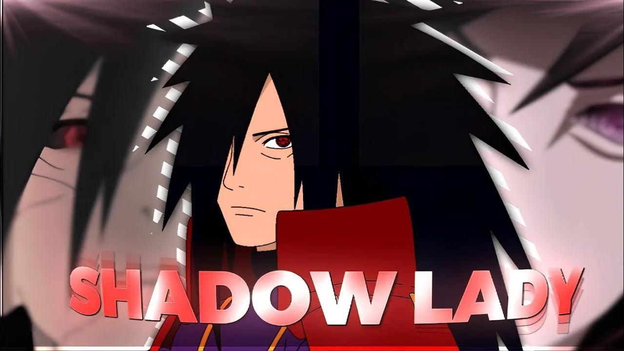 Madara - Shadow Lady [Edit/AMV]
