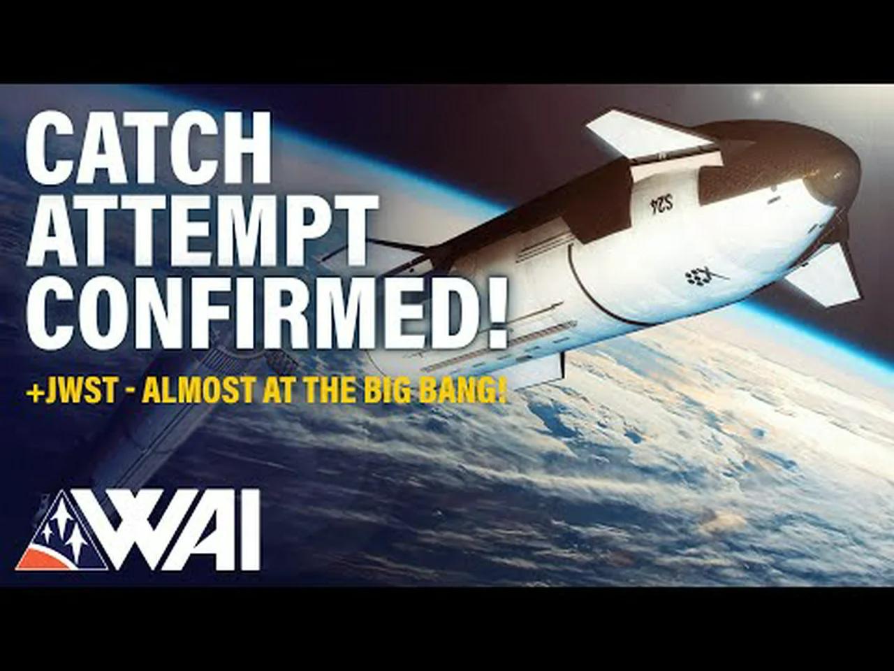 SpaceX reveals plans to catch Super Heavy on first launch attempt! JWST ...