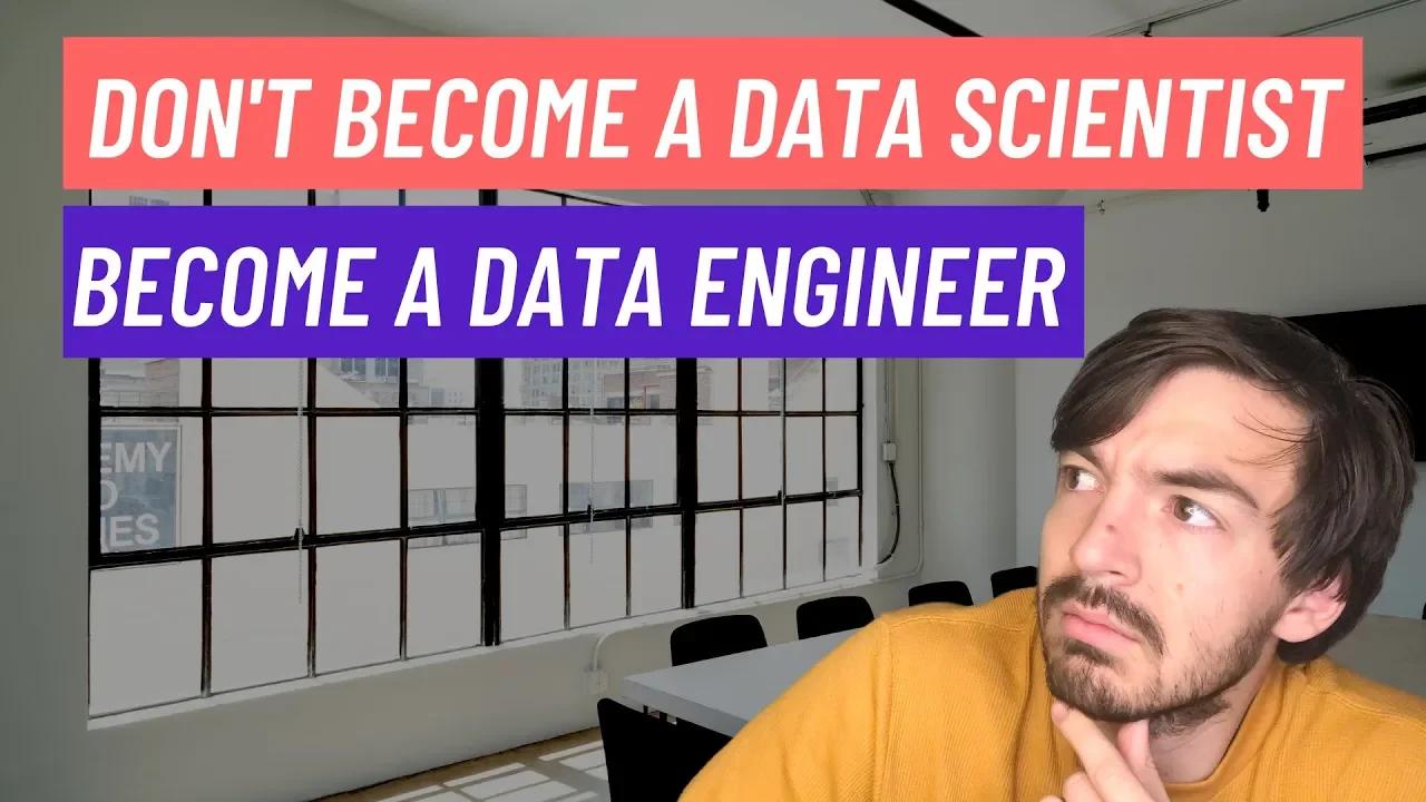 Why You Should Become A Data Engineer And Not A Data Scientist - Picking The Right Data Career