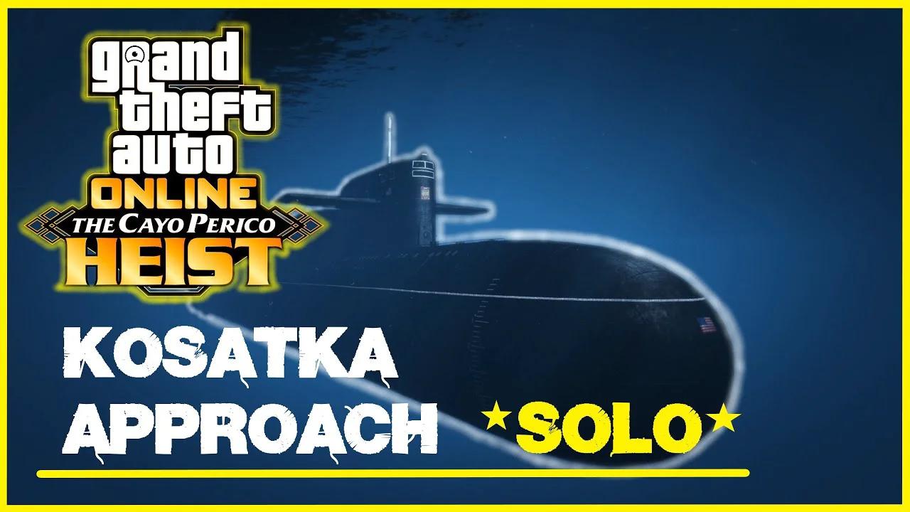 GTA 5 Online: Cayo Perico Heist - Kosatka Approach (Solo) Guide 2024 | 4K 60Fps