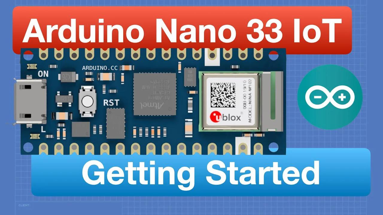Arduino Nano 33 IoT - Getting Started Arduino Nano 33 IoT - Getting Started