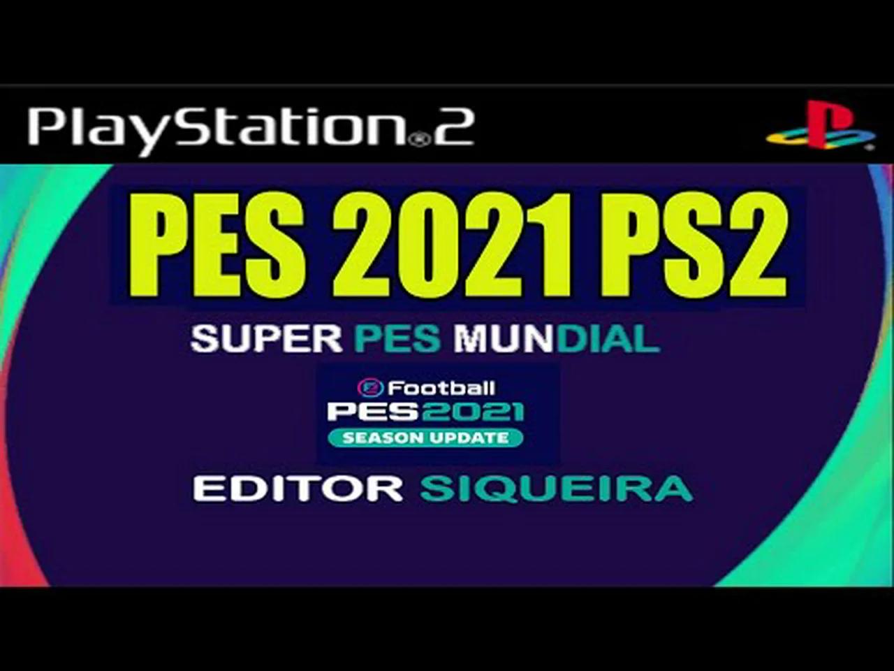 PES 2021 PS2 SUPER MUNDIAL LANÇAMENTO JUNHO EDITOR SIQUEIRA PATCH