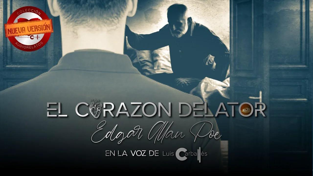 El corazón delator (Nueva versión) - Un relato de Edgar Allan poe