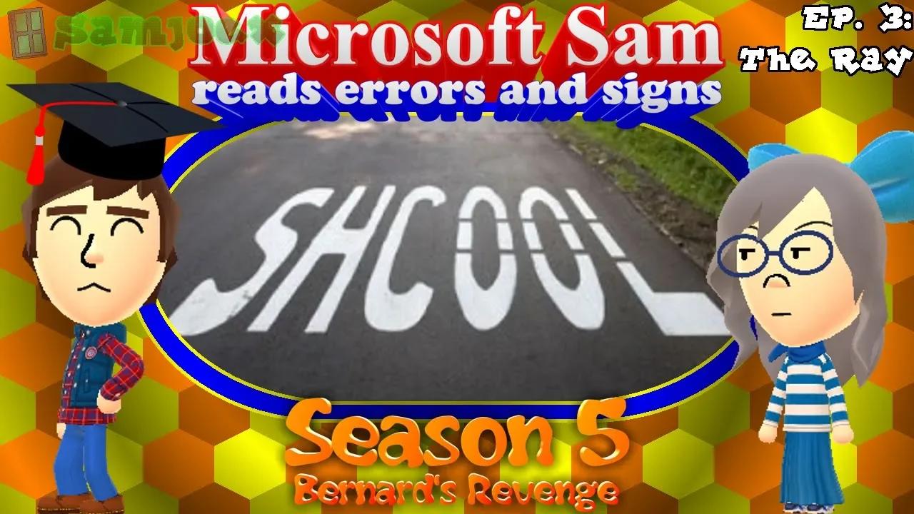 Microsoft Sam reads errors and signs (S5E3.1): The Ray