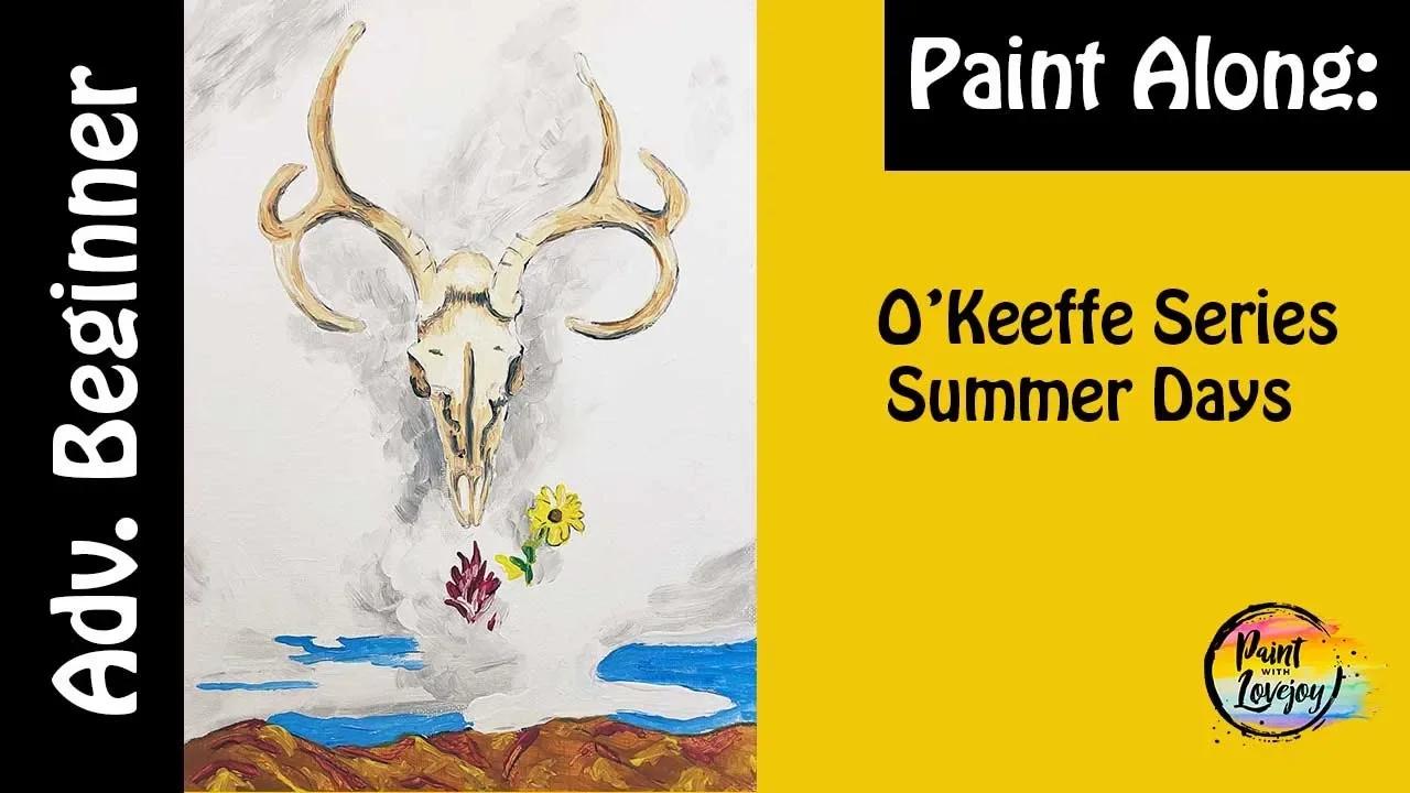 Adv. Beginner: O'Keeffe Series - Skull: Summer Days