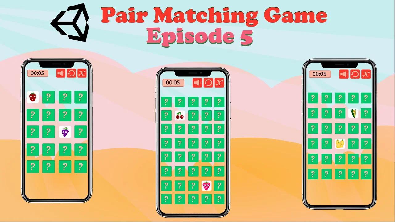 Pair Matching Game - Unity Tutorial (Episode 5)