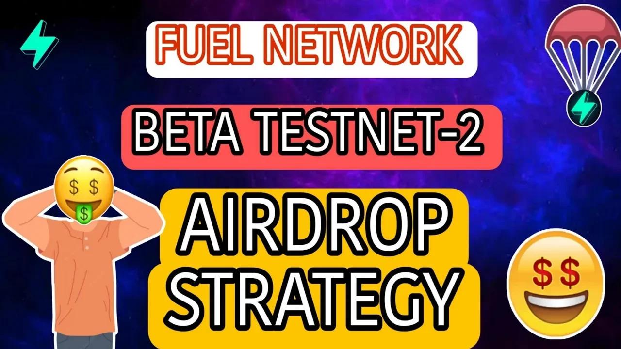 FUEL NETWORK BETA TESTNET-2 | AIRDROP STRATEGY
