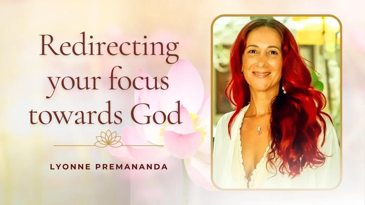 Redirecting Your Focus towards God (excerpt - Merging with The Love and Bliss of God)