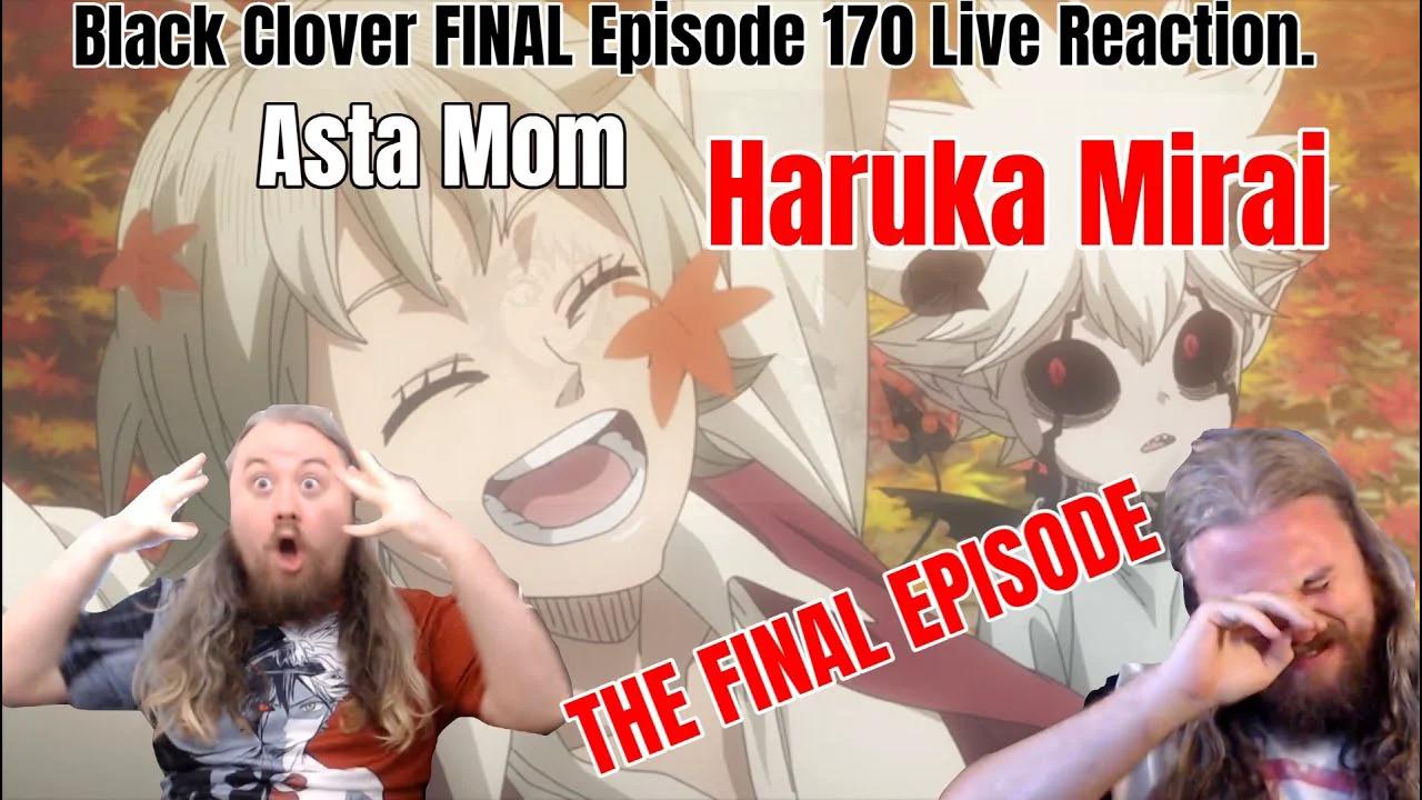 Black Clover FINAL Episode 170 Live Reaction. Haruka Mirai Asta Mom