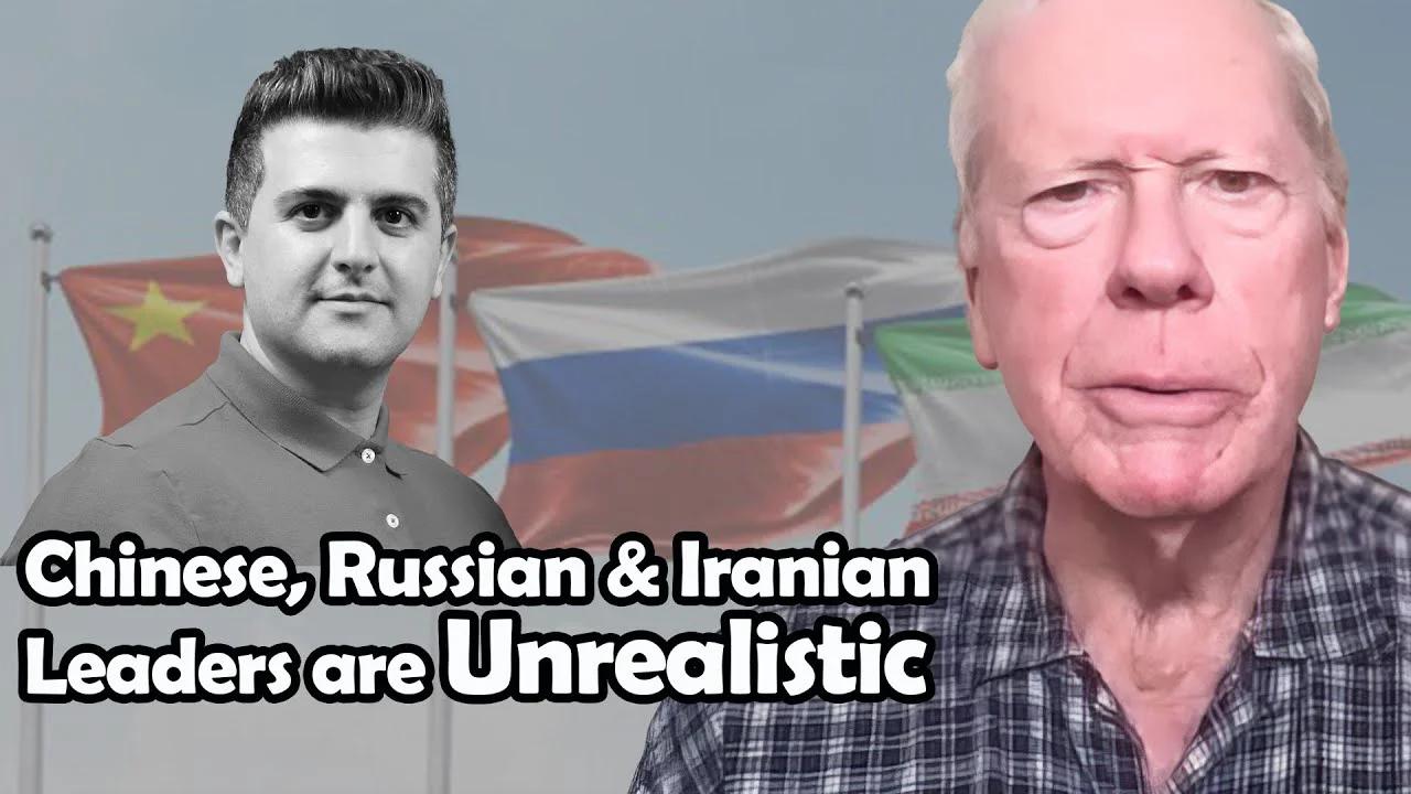 Chinese, Russian and Iranian Leaders are Unrealistic | Paul Craig Roberts