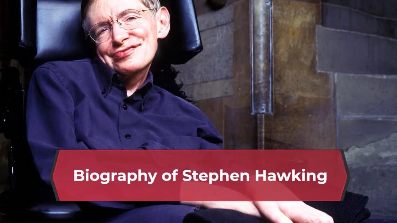Biography of Stephen Hawking