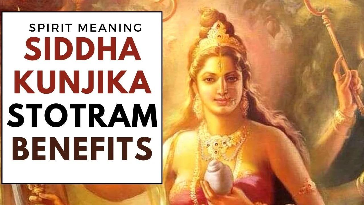 Benefits of Chanting Siddha Kunjika Stotram | How to Chant Kunjika Stotram