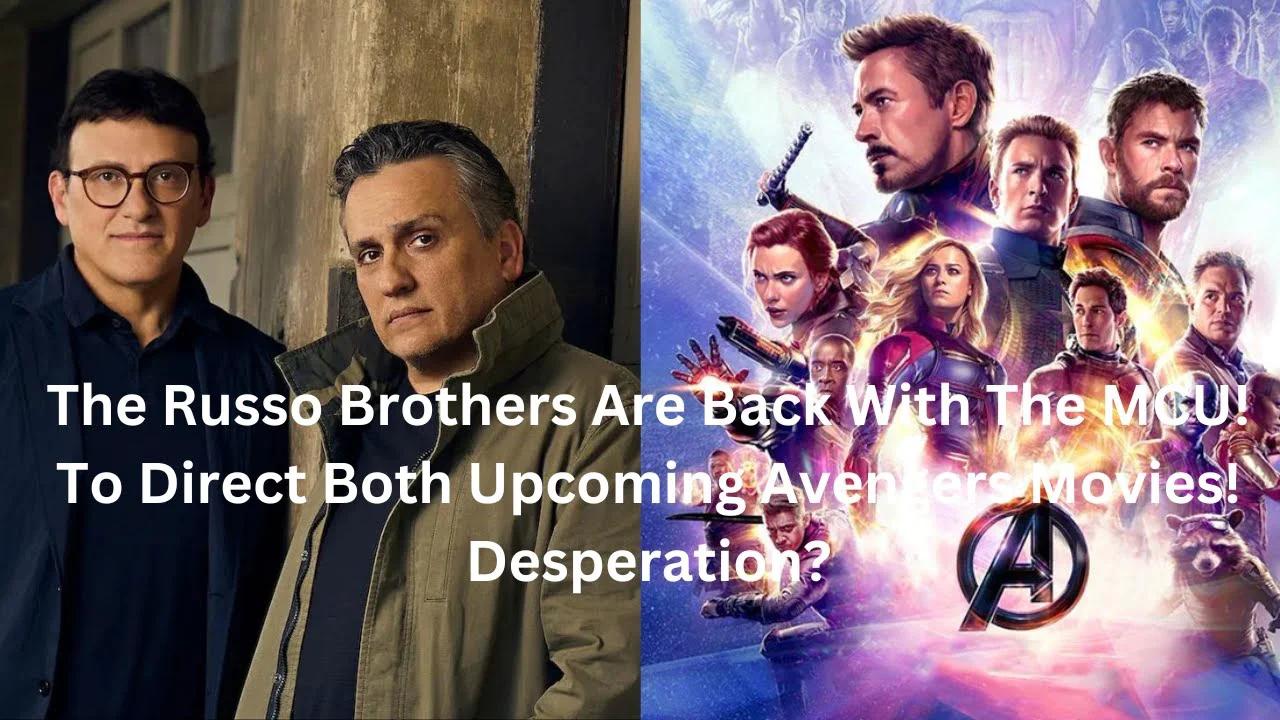 The Russo Brothers Are Back With The MCU! To Direct Both Upcoming ...