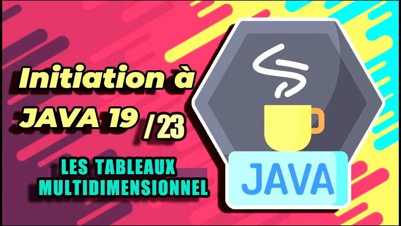 APPRENDRE À PROGRAMMER EN JAVA #7 les Tableaux Multidimensionnels APPRENDRE À PROGRAMMER EN JAVA #7 les Tableaux Multidimensionnels
