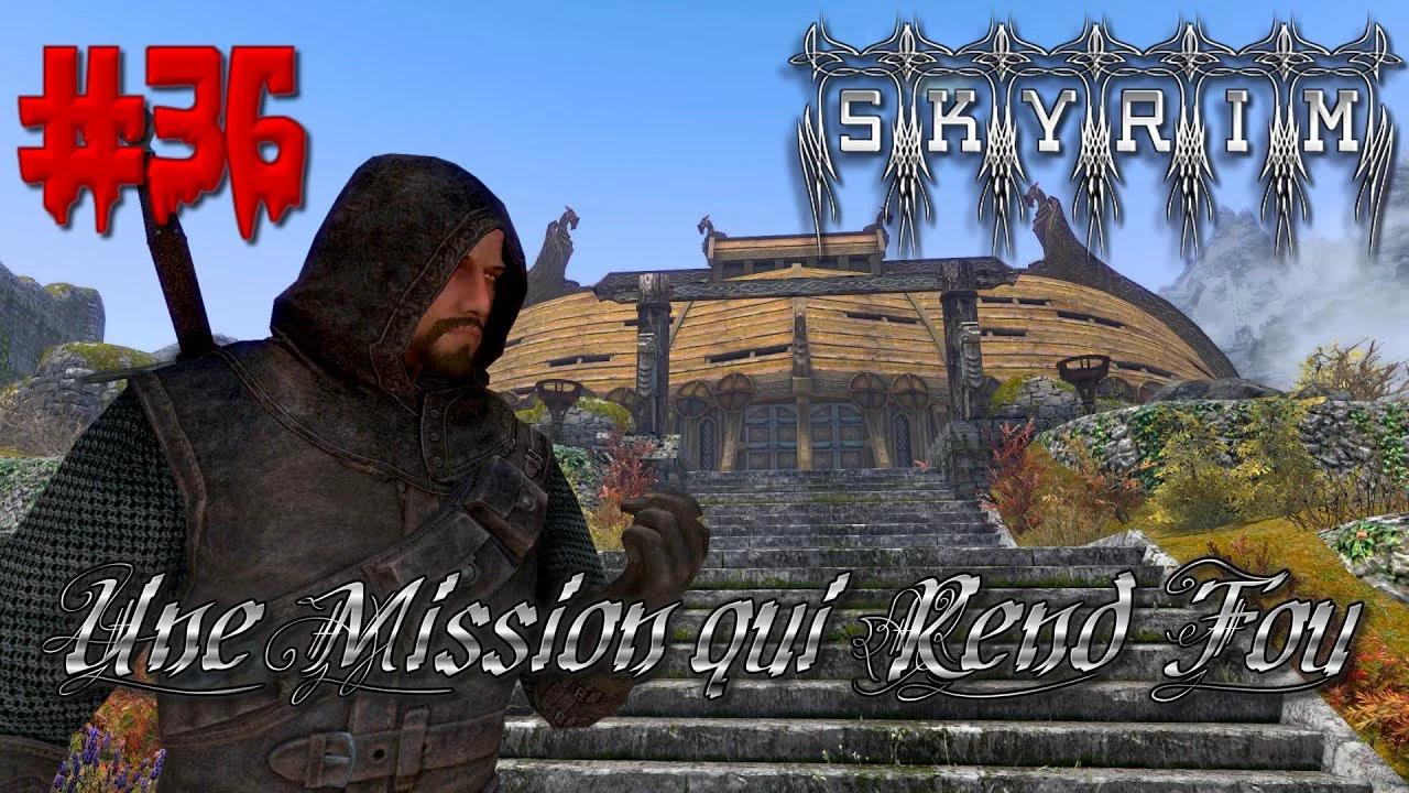 LET'S PLAY NARRATIF : SKYRIM RP [FR] - UNE MISSION QUI REND FOU #36