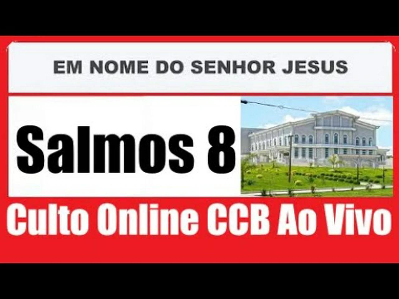 🔴CULTO ONLINE CCB - Santo Culto a Deus com Palavra de Hoje SALMOS 8:01