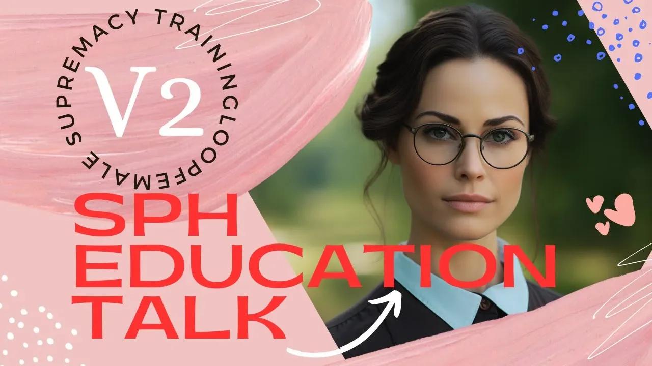 SPH Education Talk V2 🔃💌 | STRONG SISSY LOOP | Patreon EDIT