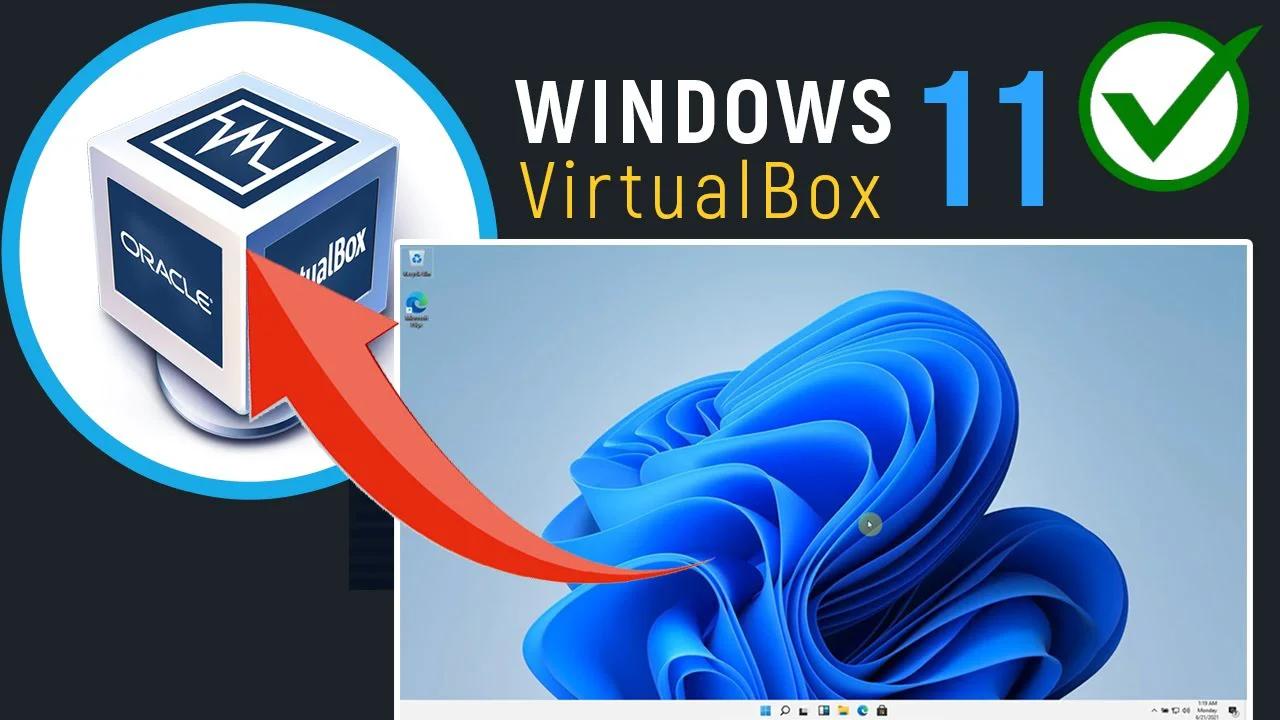 How to Install Windows 11 on VirtualBox in Windows 10