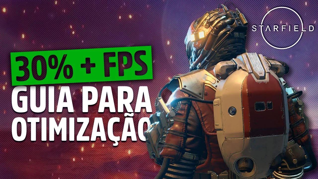 GUIA de Otimização STARFIELD no PC | FPS MÁXIMO com as Melhores ...