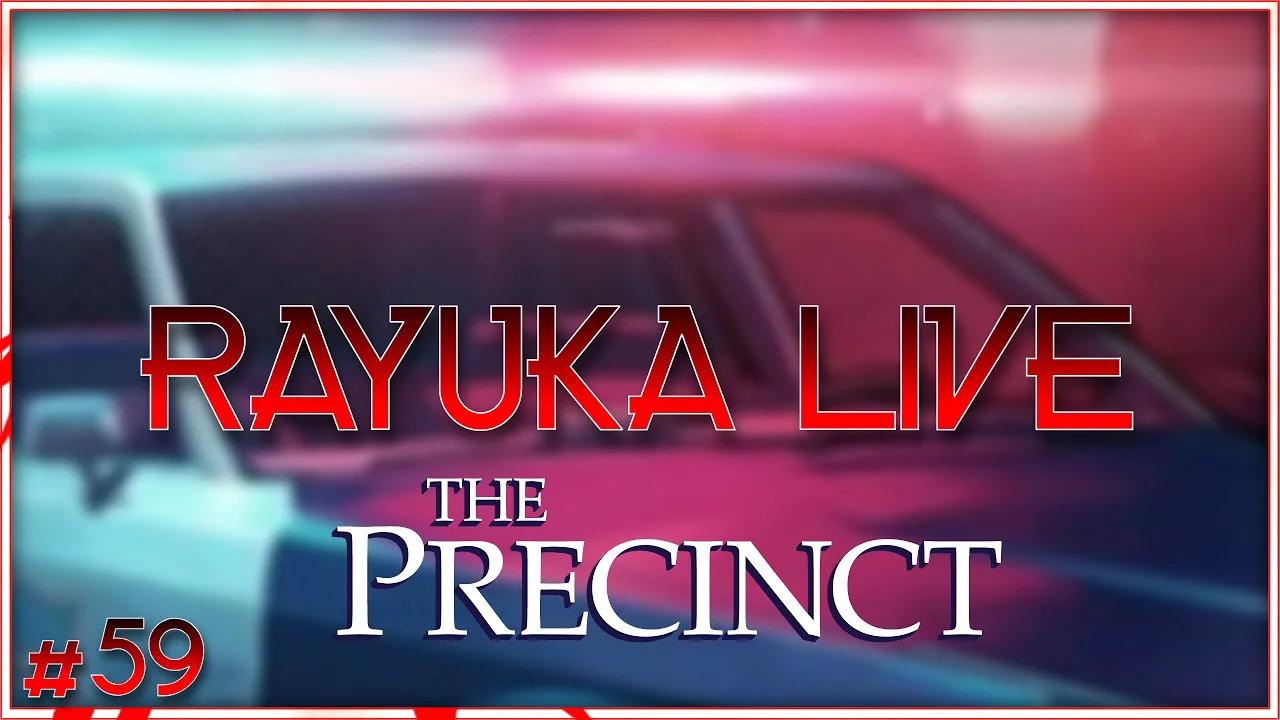 Rayuka Live #59 The Precinct