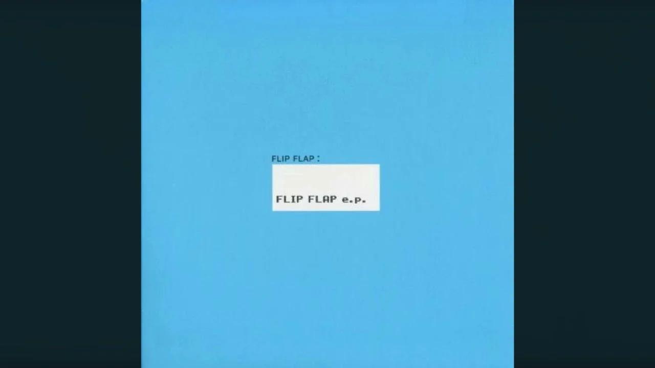 [1999] Flip Flap – Flip Flap E.P. [EP]