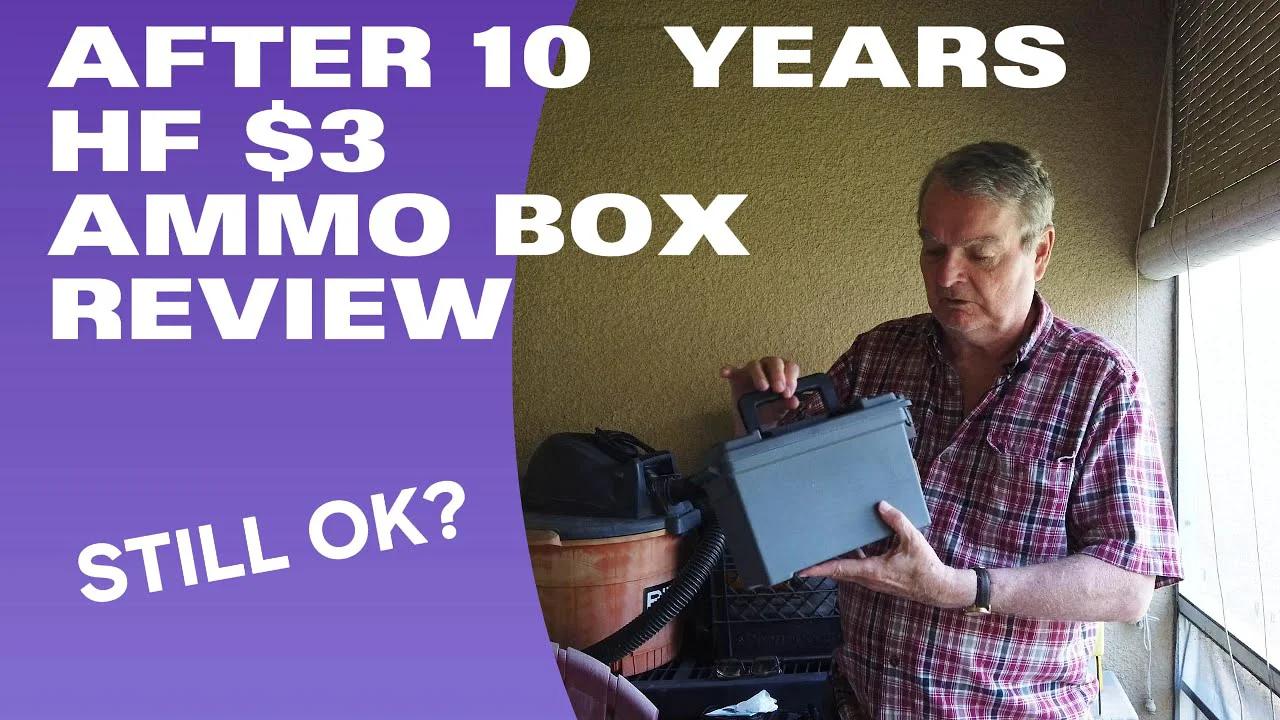 10 Year Harbor Freight $3 Ammo Box Review- Still OK?