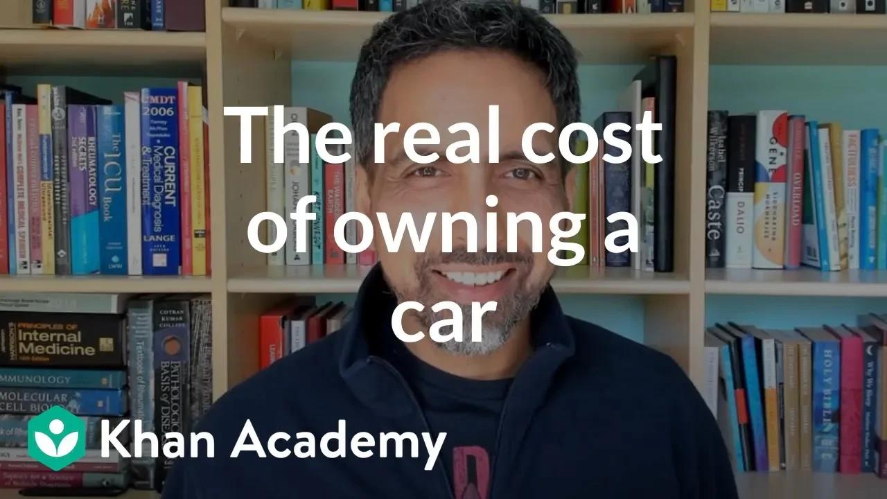 The real cost of owning a car | Car buying | Financial Literacy | Khan ...