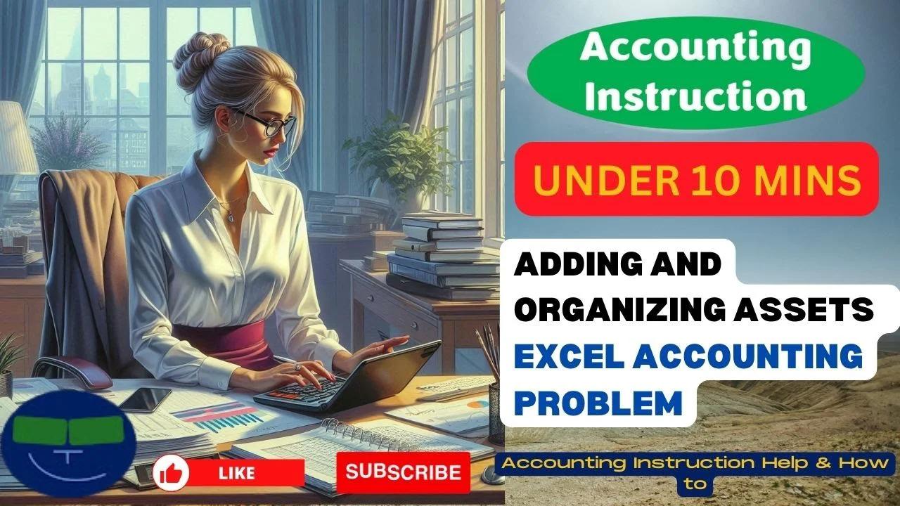 Adding and Organizing Assets Excel Accounting Problem