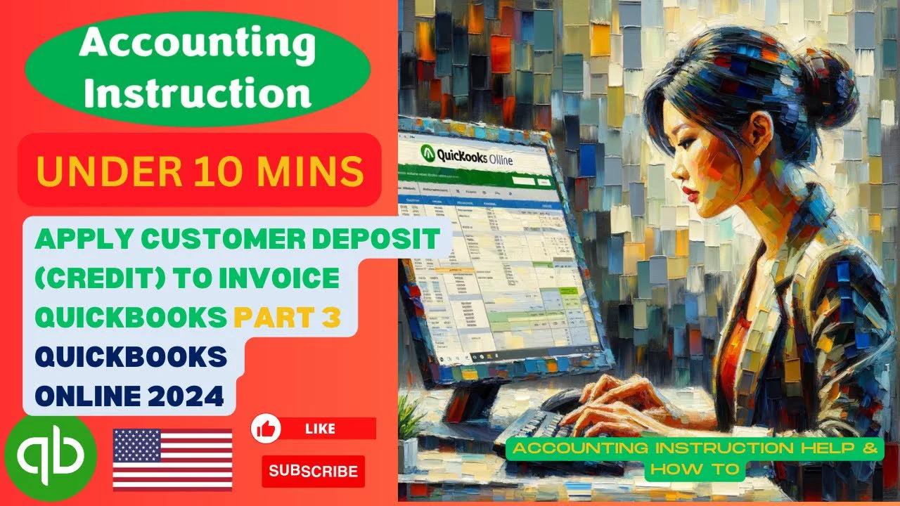 Part 3 Apply Customer Deposit (Credit) to Invoice QuickBooks Online 2024