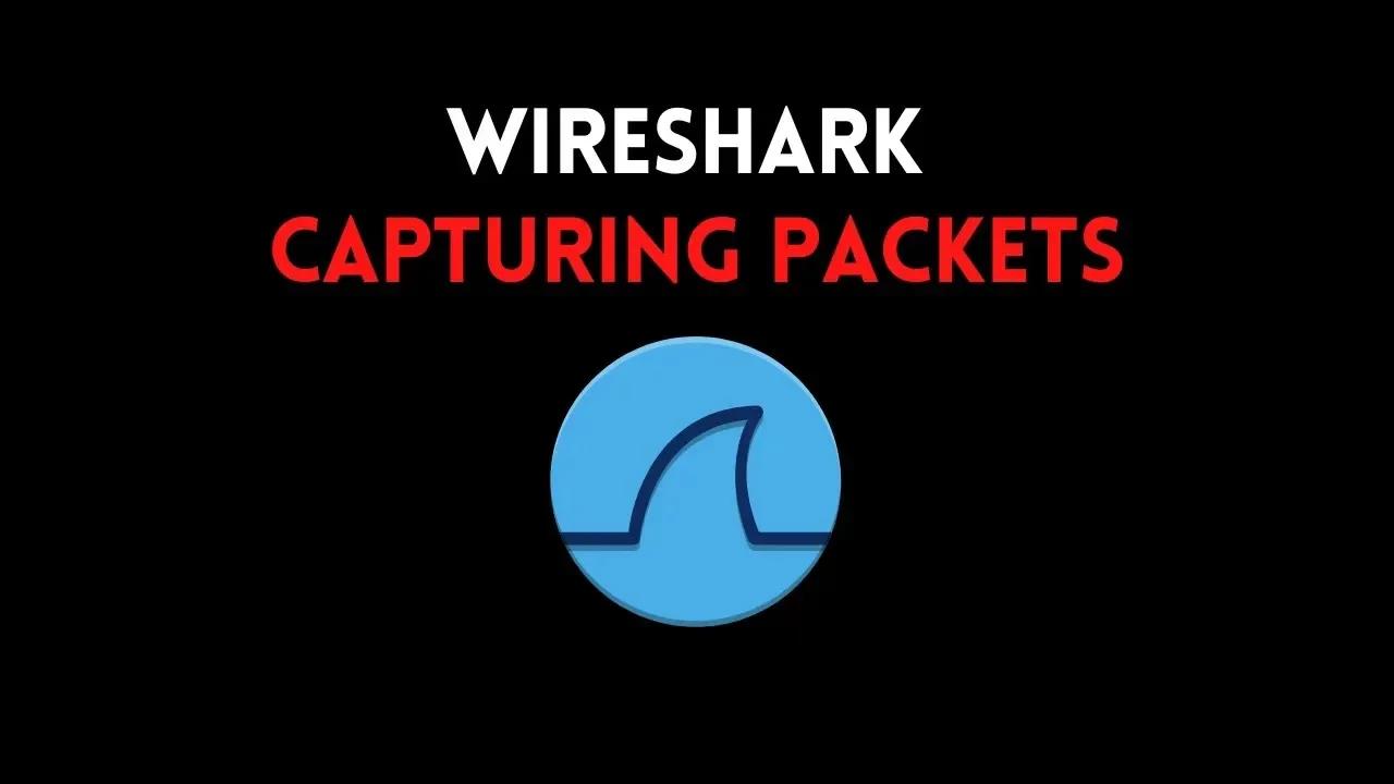 Wireshark Lesson 2 How To Capture Packets From Scratch