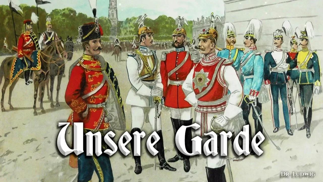 Unser Garde [German march]