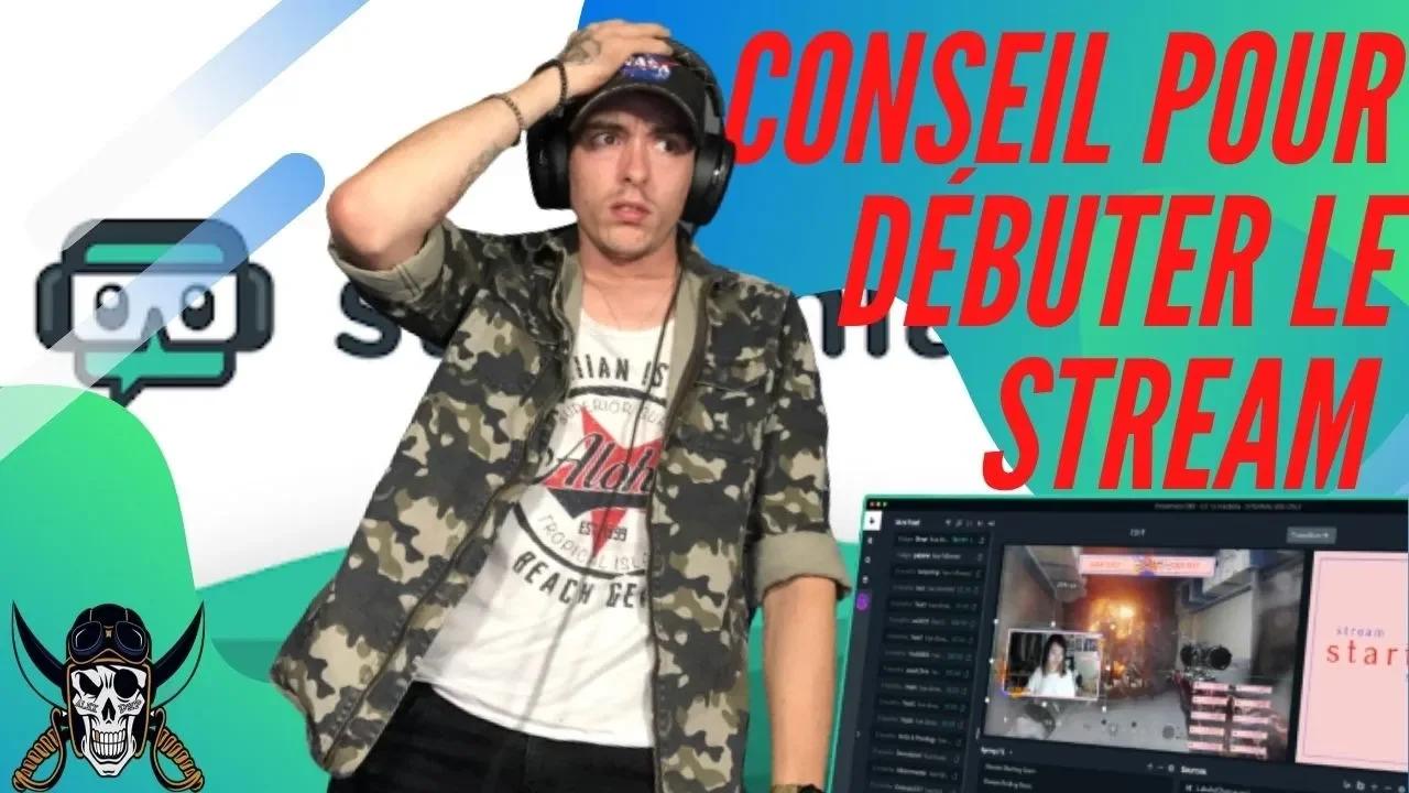 conseils pour bien debuter en stream 2020