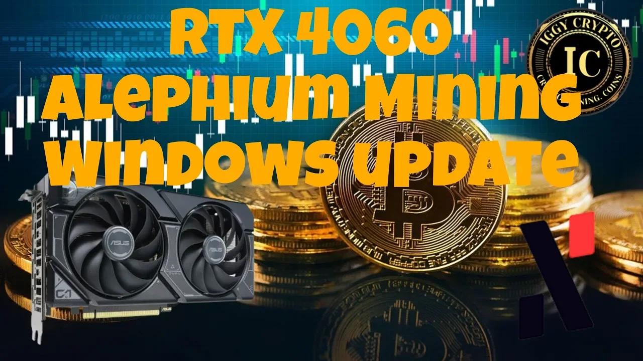 RTX 4060 Alephium Mining Windows update