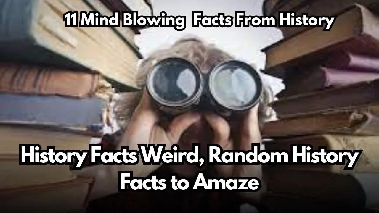 11 Mind Blowing Facts From History | History Facts Weird, Random ...