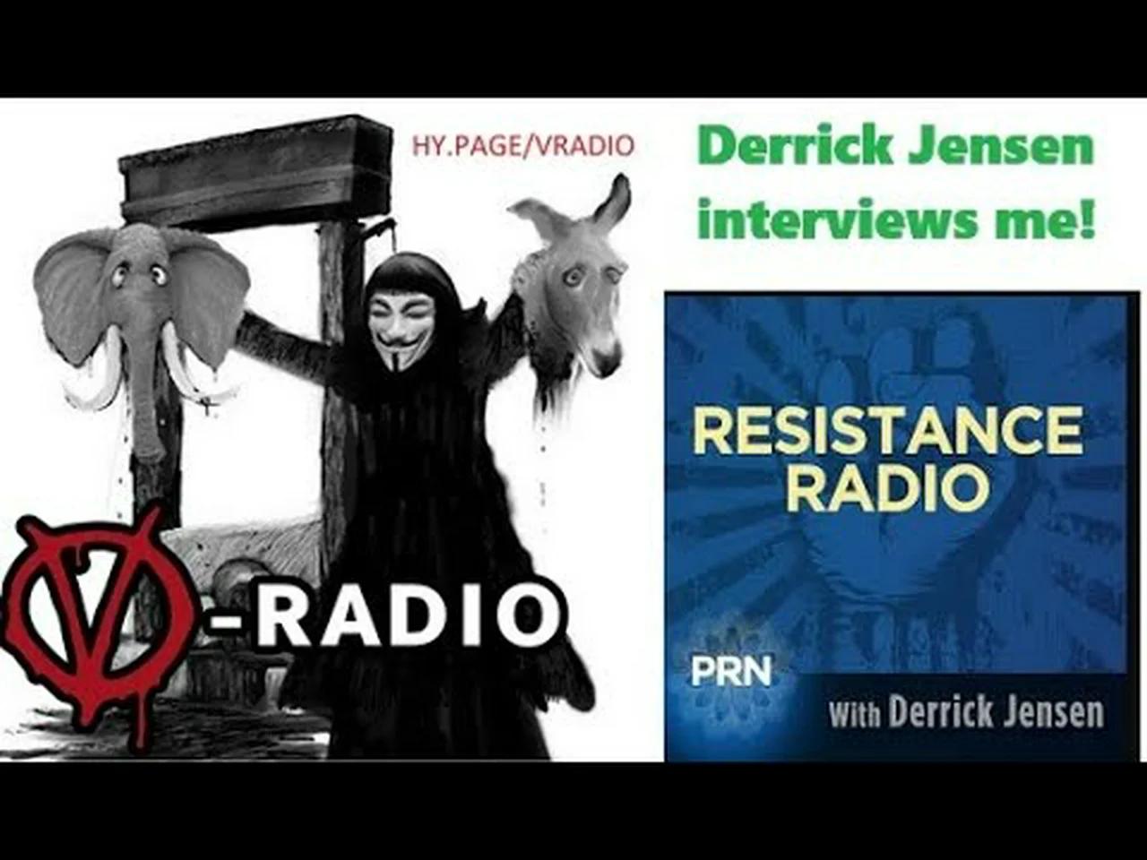 Derrick Jensen interviews me on his podcast Resistance Radio!