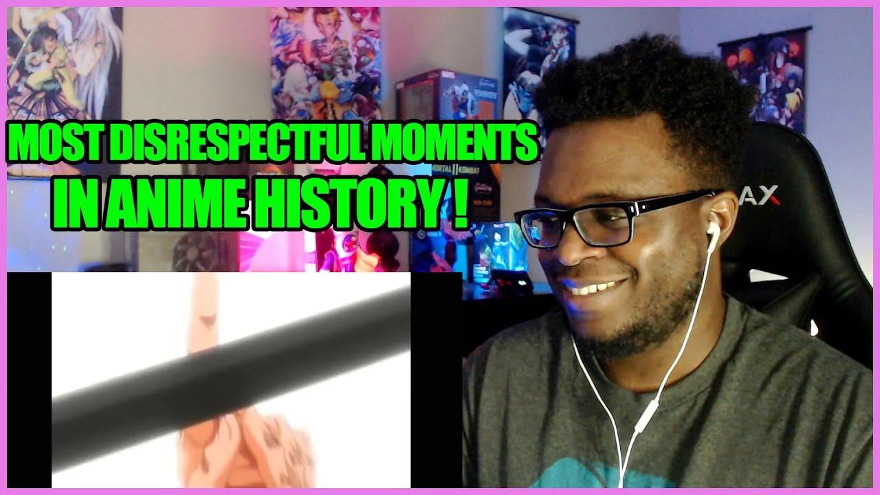 THE MOST DISRESPECTFUL MOMENTS IN ANIME HISTORY 1 Reaction ! @Cj Dachamp