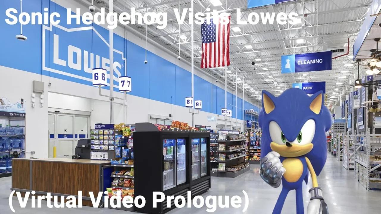 Sonic Hedgehog Visits Lowes (Virtual Video Prologue)