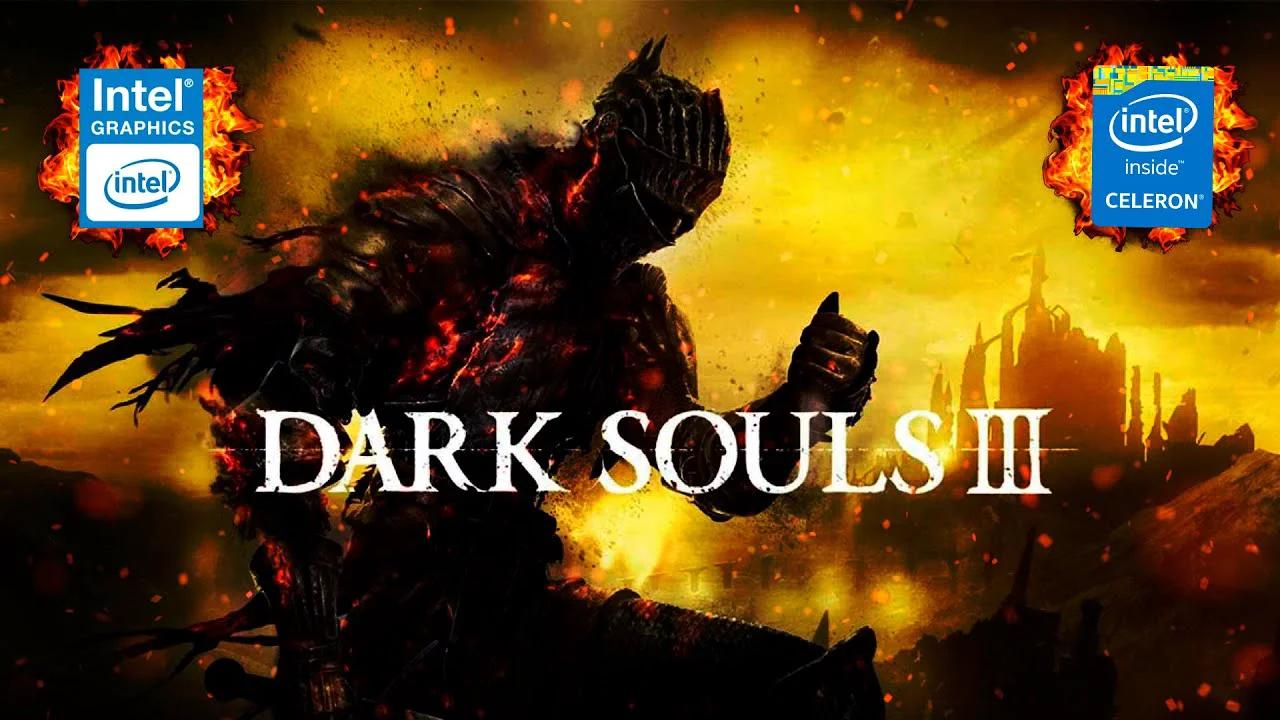 SE PUEDE JUGAR DARK SOULS 3 EN PC DE BAJOS RECURSOS | INTEL HD GRAPHICS ...