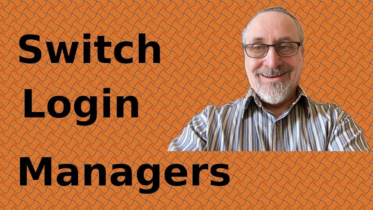 Switching Login Managers
