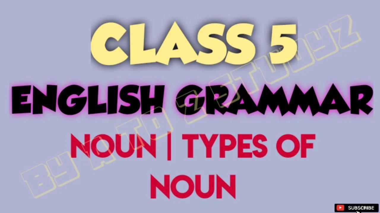 NOUN | TYPES OF NOUN | CLASS 5 ENGLISH GRAMMAR | BY A TO Z STUDYZ