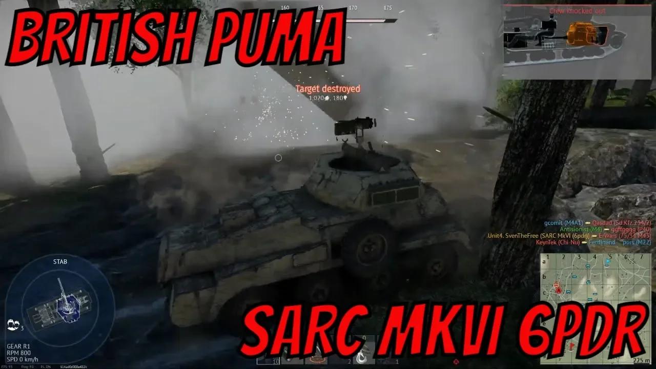 BRITISH PUMA SARC MkVI 6pdr (War Thunder Gameplay)