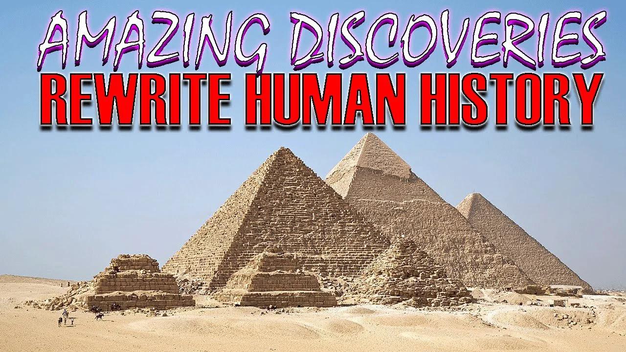 Amazing Discoveries Rewrite Human History